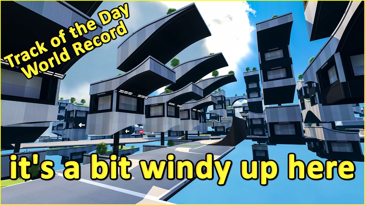 it's a bit windy up here - World Record by ShcrTM - TRACKMANIA Track of ...