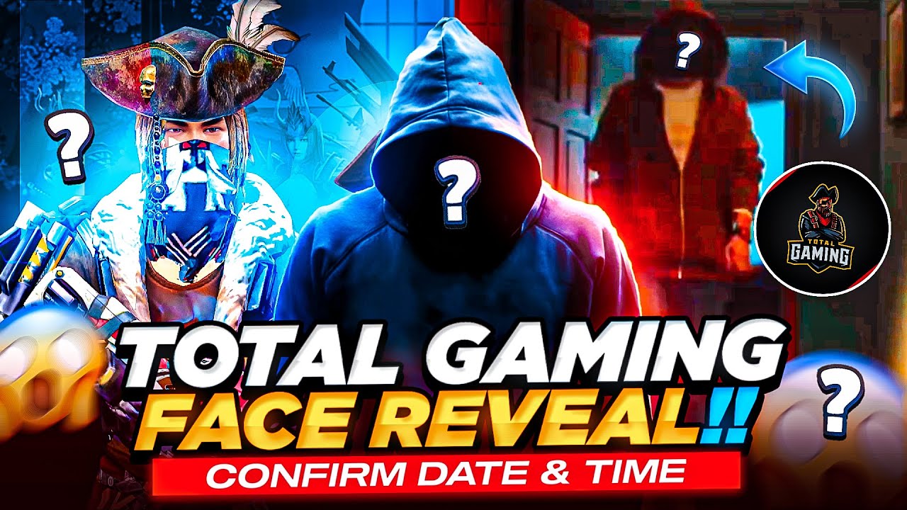 TOTAL GAMING FACE REVEAL CONFIRM DATE & TIME🤩 | TOTAL GAMING FACE ...