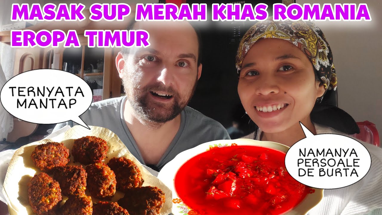 MASAK SUP MERAH KHAS ROMANIA DAN NEGARA EROPA TIMUR RASANYA ENAK SEKALI ...