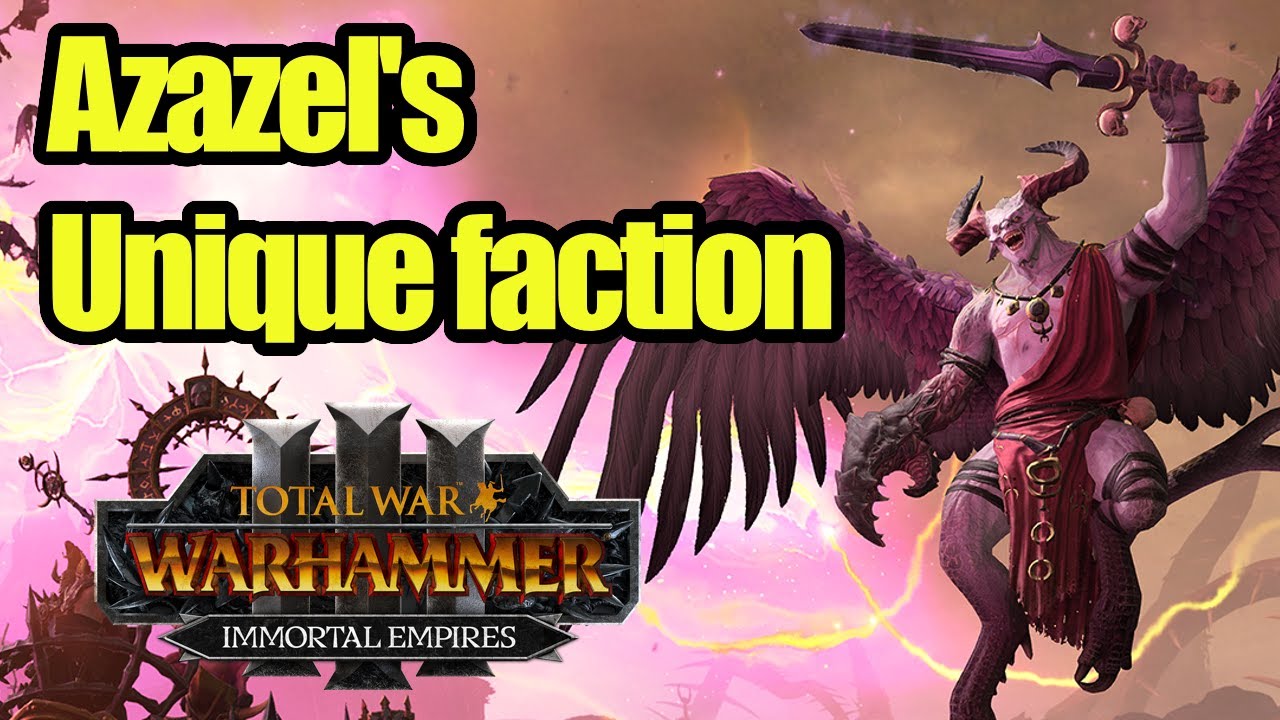 Azazel's New Unique Faction - Immortal Empires - Total War Warhammer 3 ...