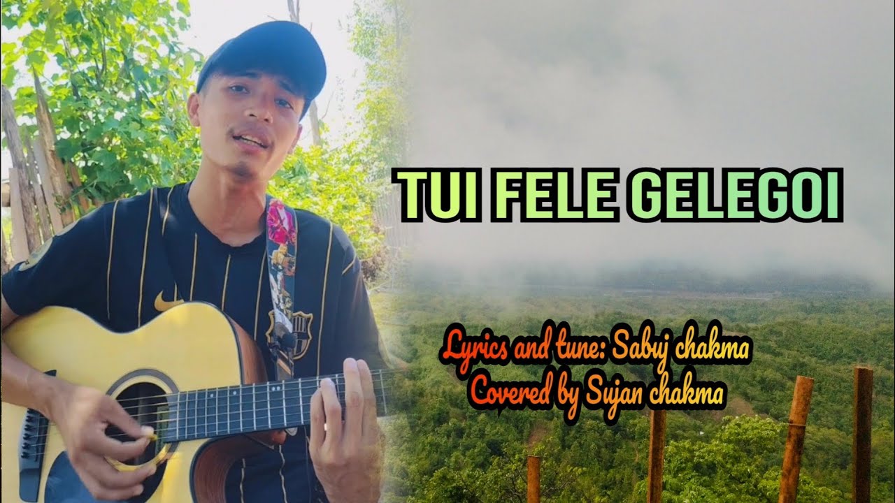 Tui Fele Gelegoi // Sujan chakma - YouTube