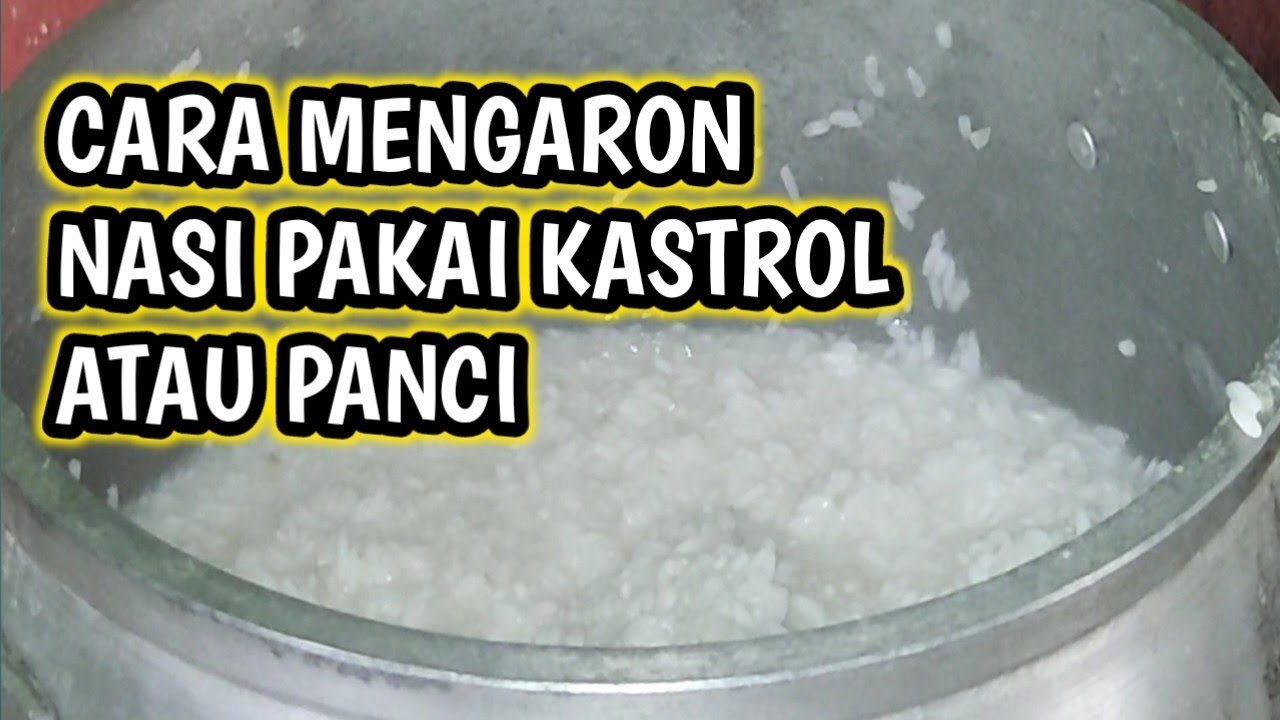 Cara Mudah Mengaron Nasi Pakai Kastrol Atau Panci - YouTube