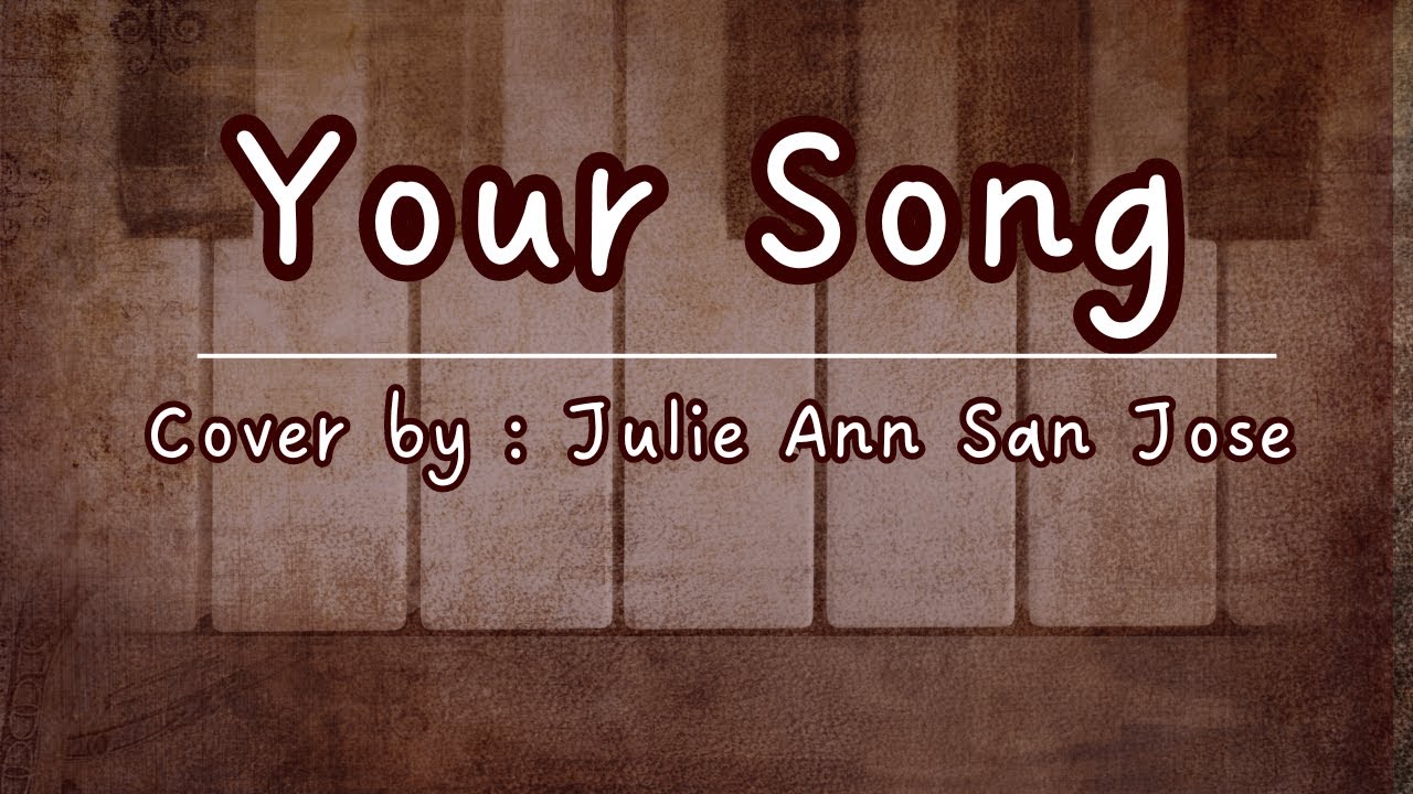 Your Song - Cover by Julie Ann San Jose ( Parokya ni Edgar) - YouTube