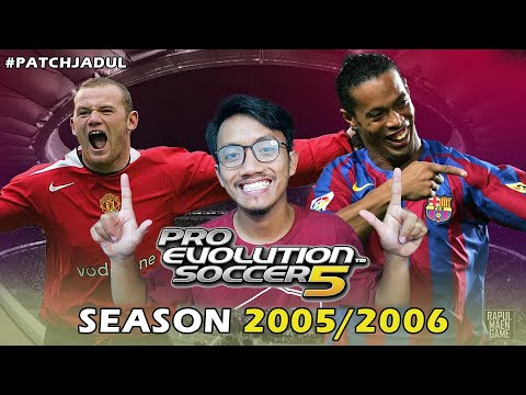 PES 5 PATCH NOSTALGIA SEASON 2005/2006 - PES 5 ORIGINAL SEASON - PES 5 ...