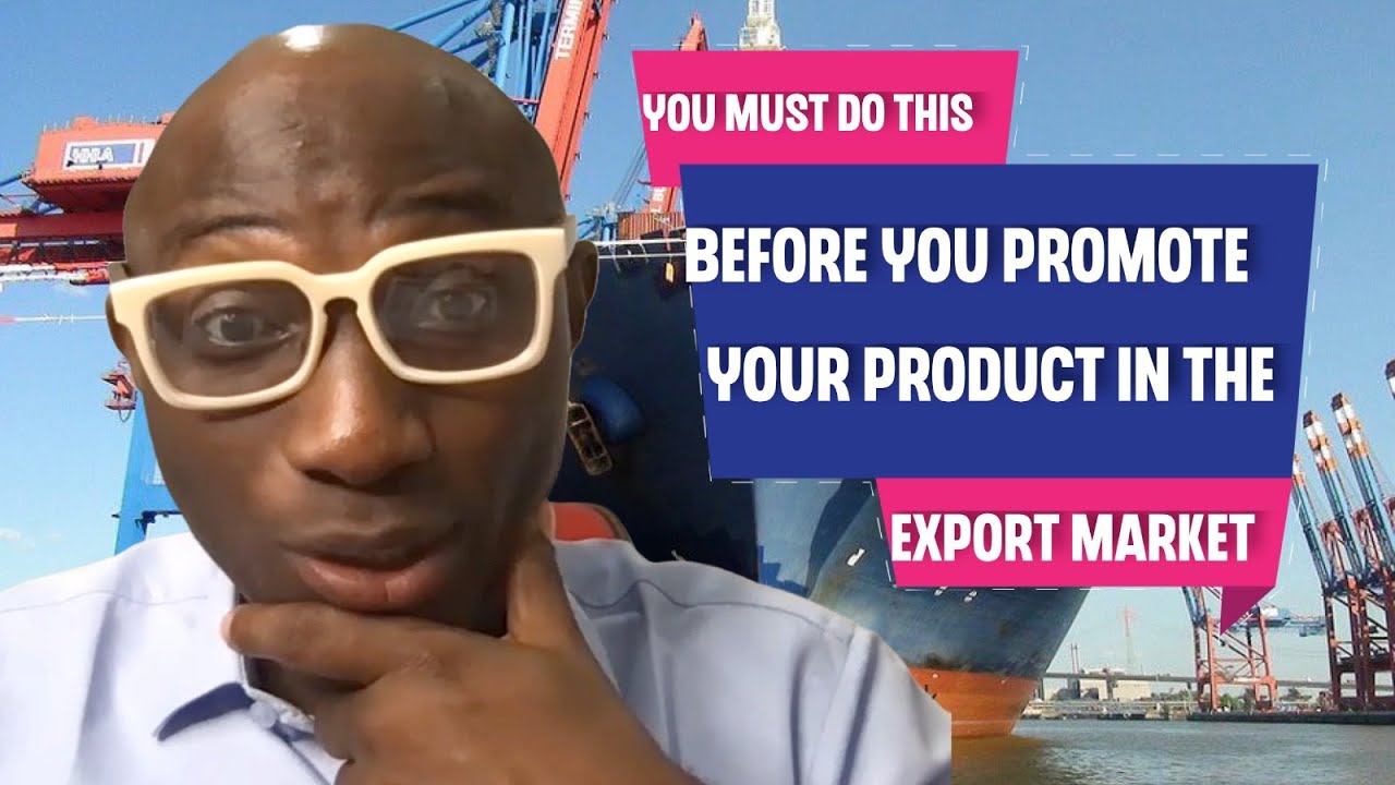 You Must Do This Before You Promote Your Product In The Export Market ...