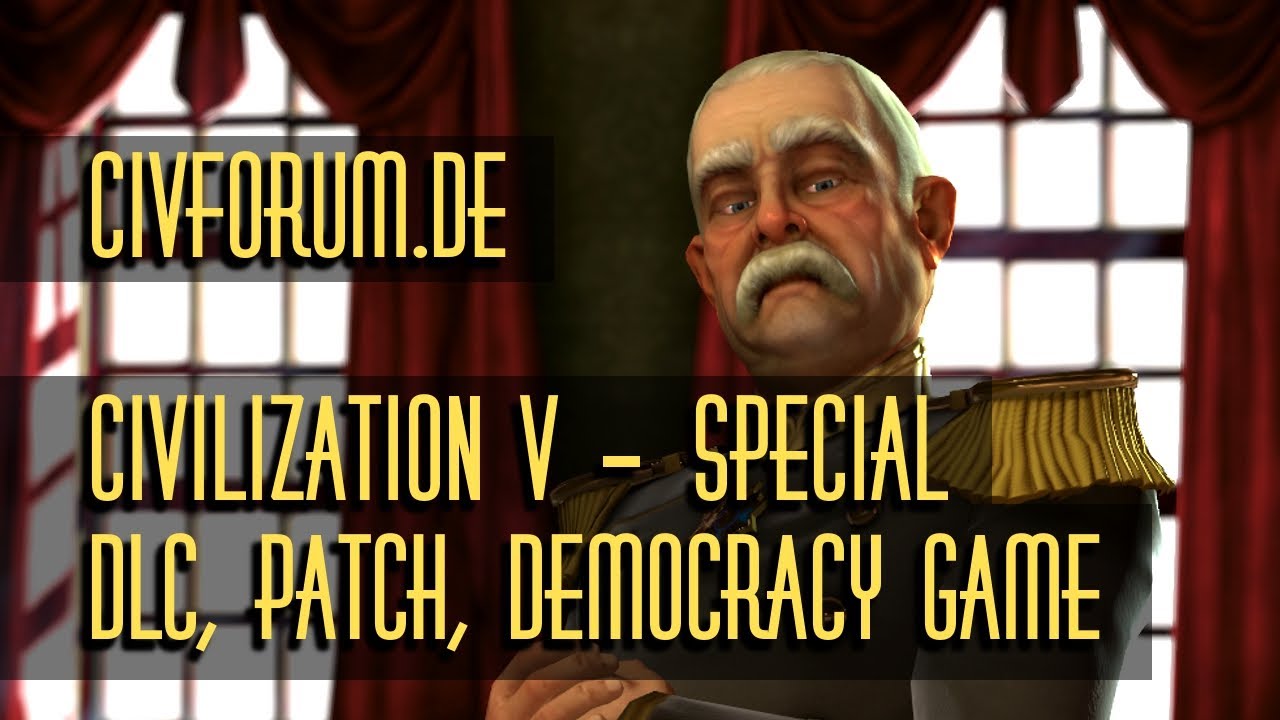 Special: Civilization V - DLC, Patch, Democracy Game - YouTube