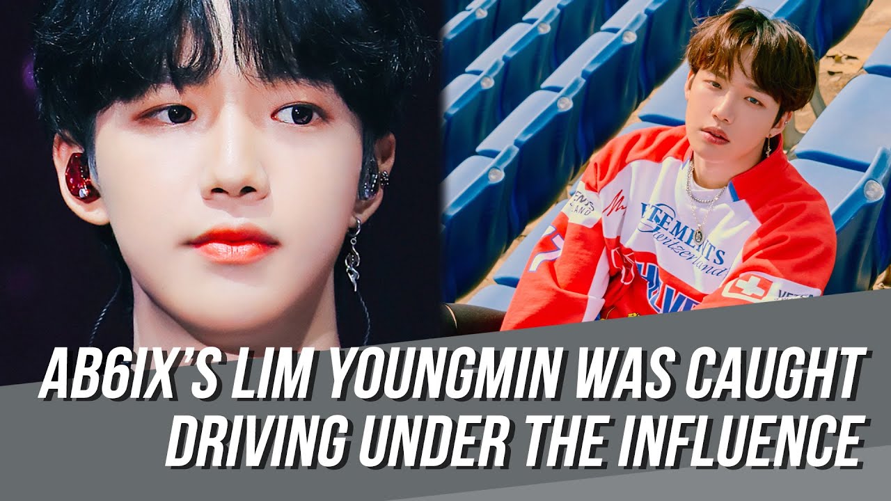 AB6IX's Leader Lim Youngmin was Caught Driving Under the Influence ...