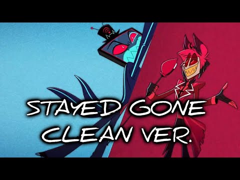 Hazbin Hotel - Stayed Gone (Clean Version)