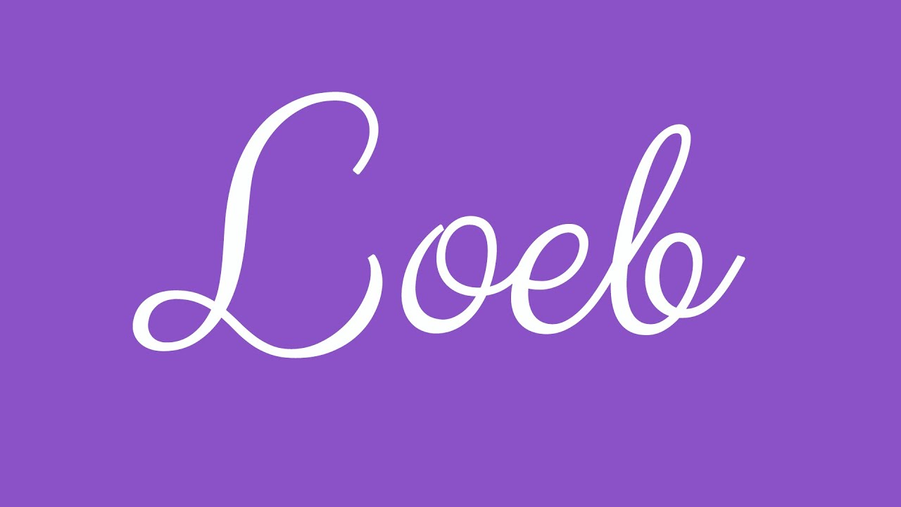 Learn how to Sign the Name Loeb Stylishly in Cursive Writing - YouTube