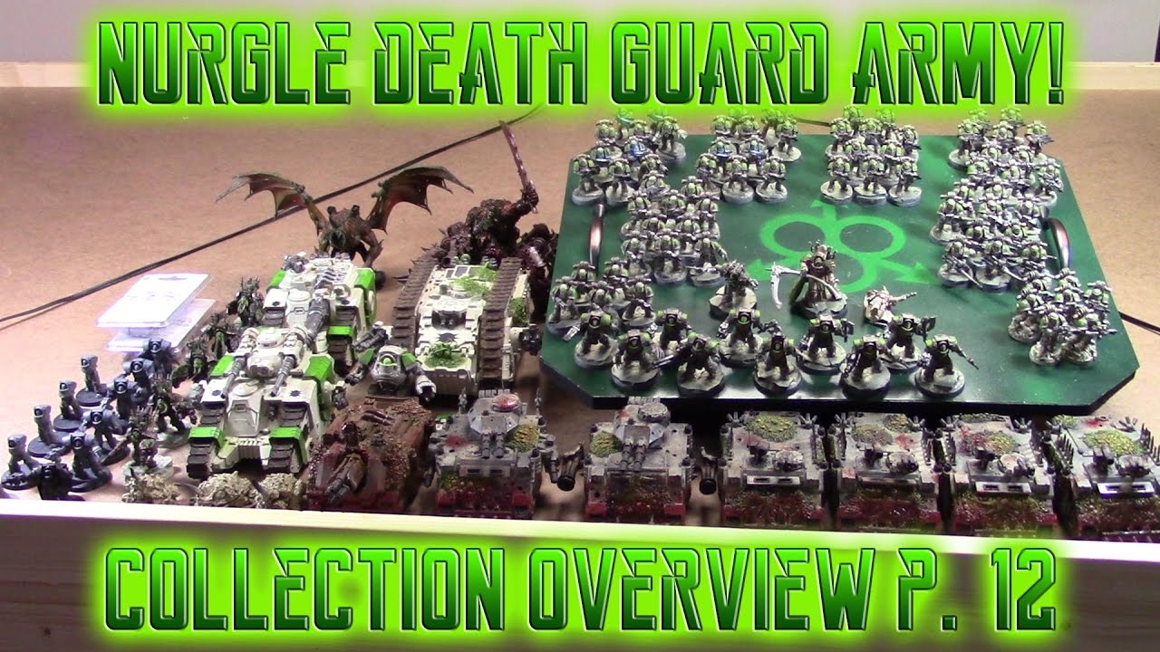 Nurgle Death Guard Army Overview [part 12] Warhammer 30k 40k Traitor ...