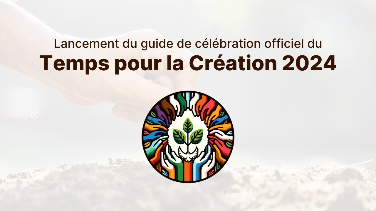 Lancement du guide de célébration officiel du Temps pour la Création ...