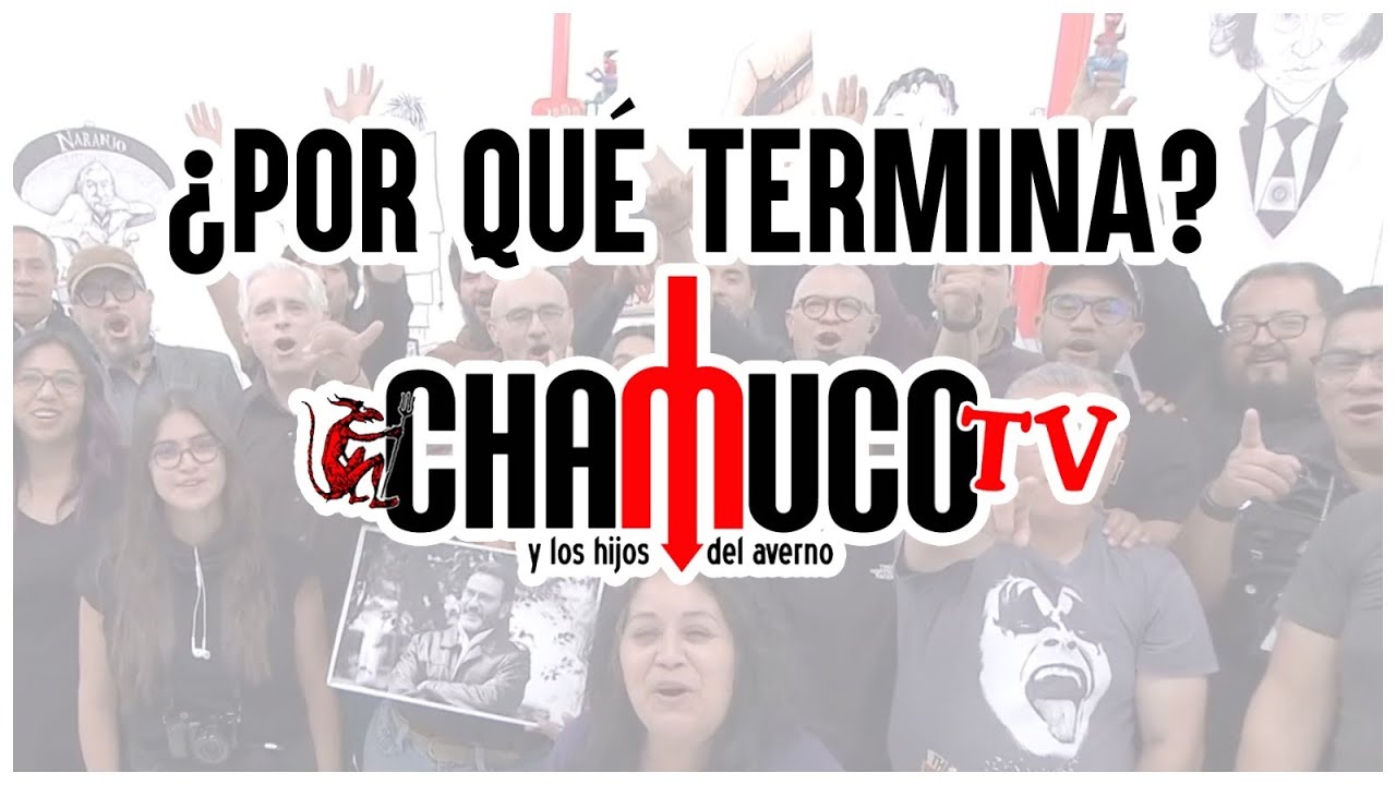 18 años de El Chamuco: Cierres e inicios - YouTube
