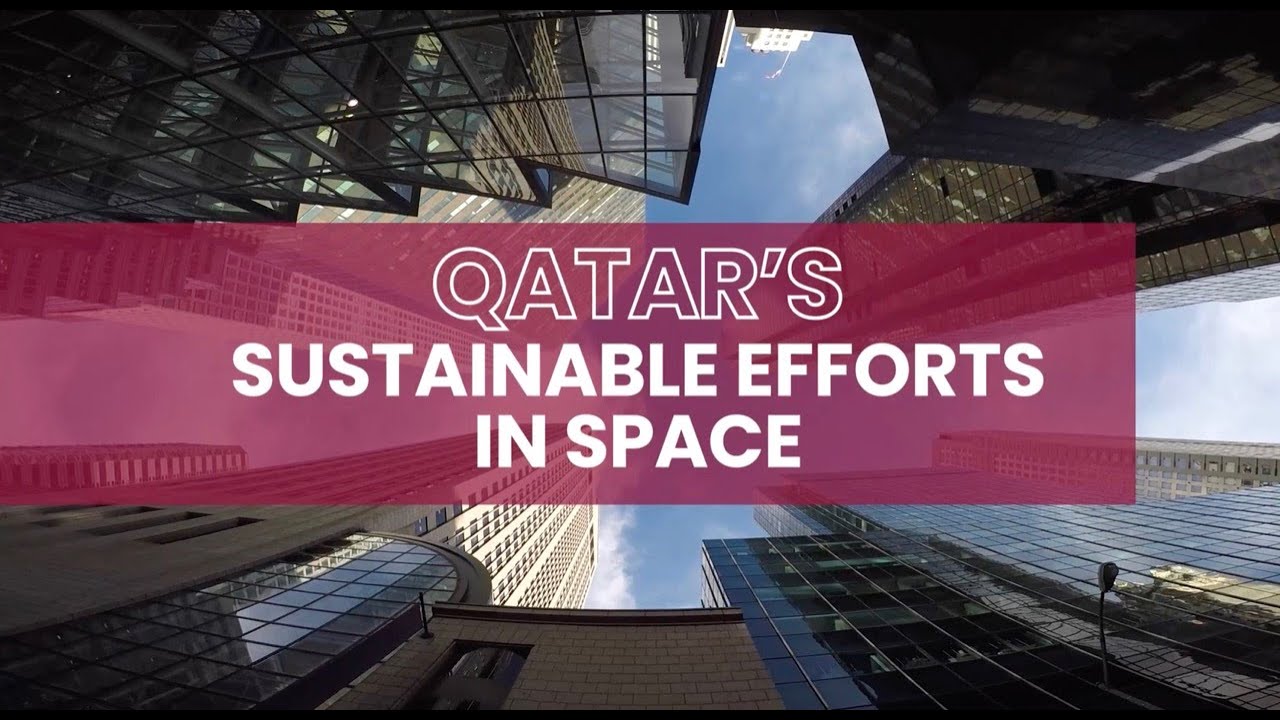 Qatar's sustainable efforts in space - YouTube
