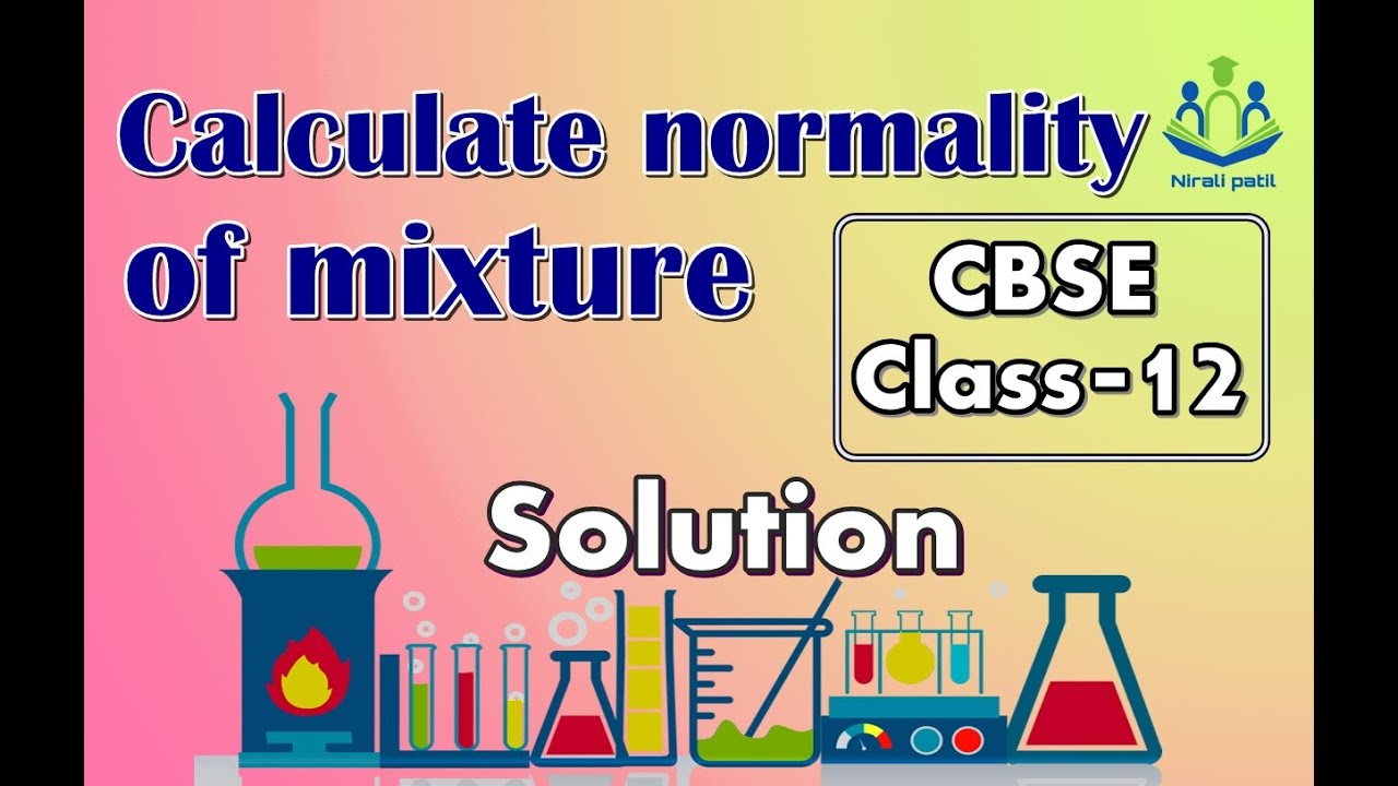 Calculate normality of mixture CBSE Class XII Solution - YouTube