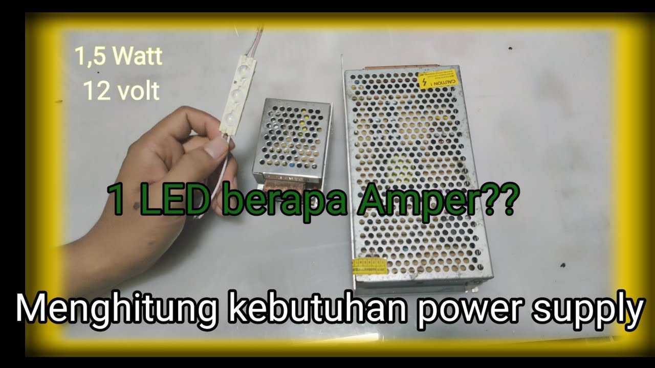 Cara Menghitung Kebutuhan Adaptor Power Supply Untuk Lampu LED Modul