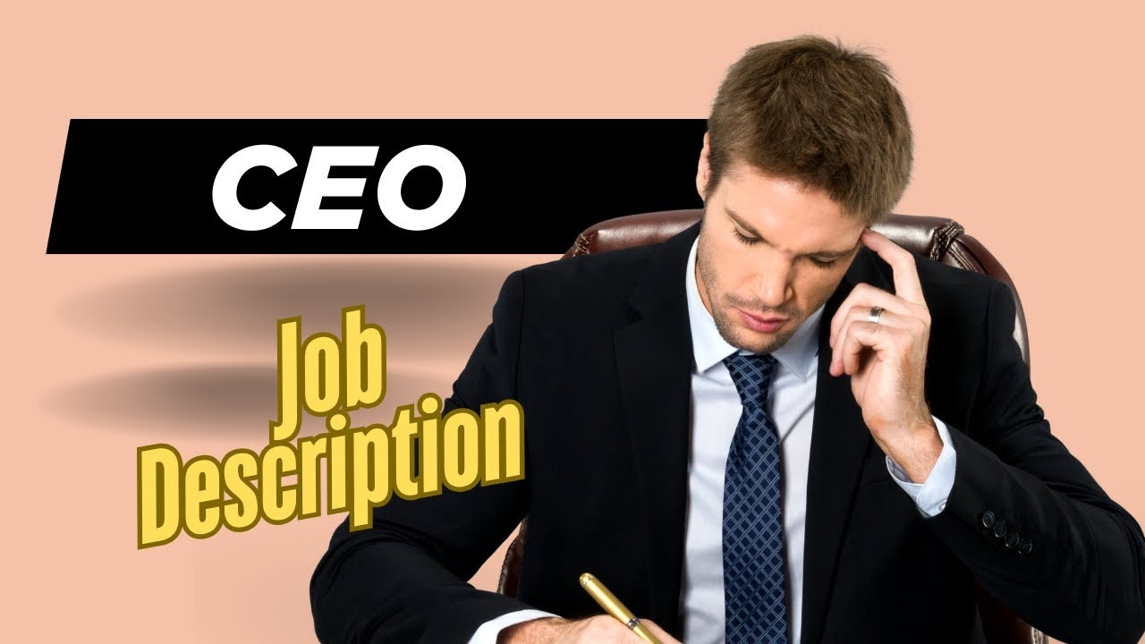 Job description of CEO - Role, Responsibilities & Skills - YouTube