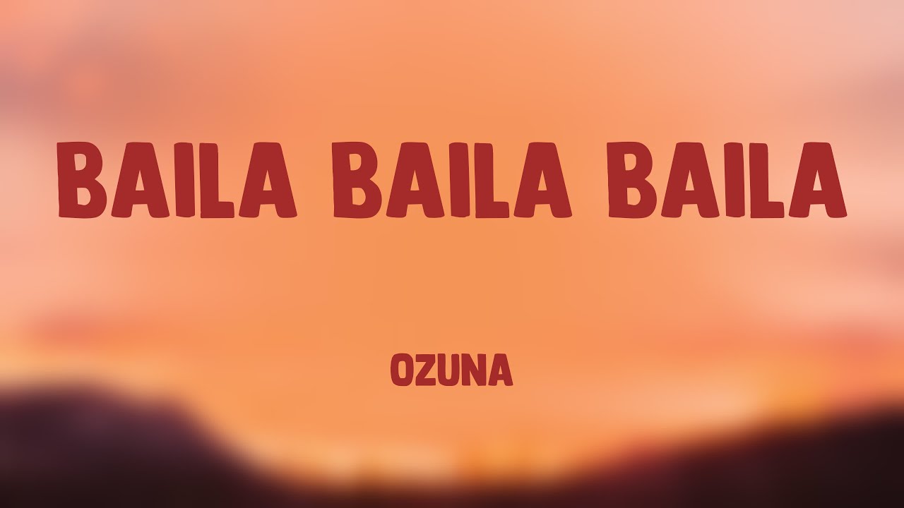 Baila Baila Baila - Ozuna (Lyrics Video) 🍭 - YouTube