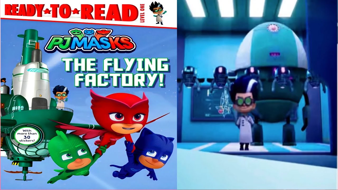 🦸PJ MASKS The Flying Factory🦸| Kids Book Read Aloud | Exciting Kids ...