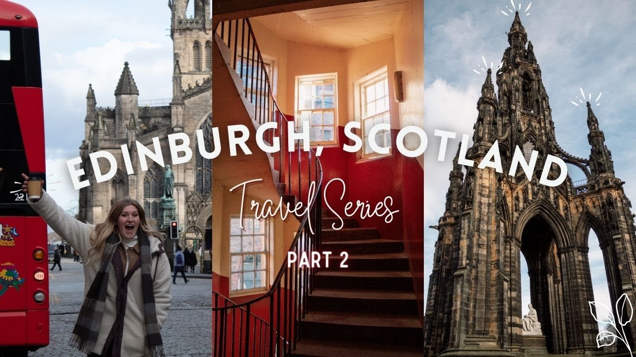 Scotland Travel Vlog | Part 2 | Edinburgh, Scotland - YouTube