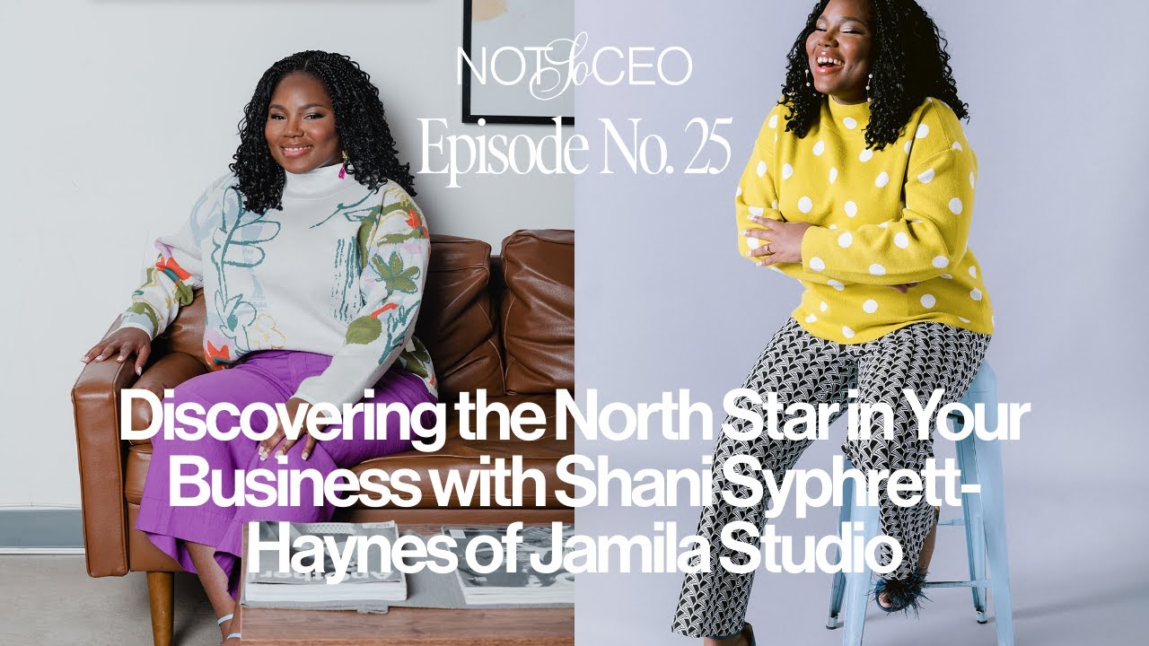 Ep 25. Discovering the North Star In Your Business with Shani Syphrett ...