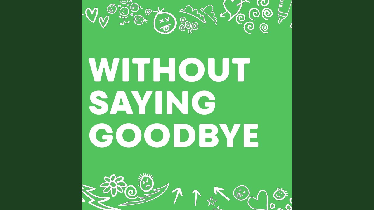 Without Saying Goodbye - YouTube