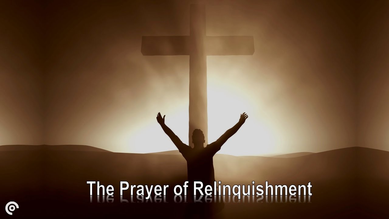 The Prayer of Relinquishment - YouTube