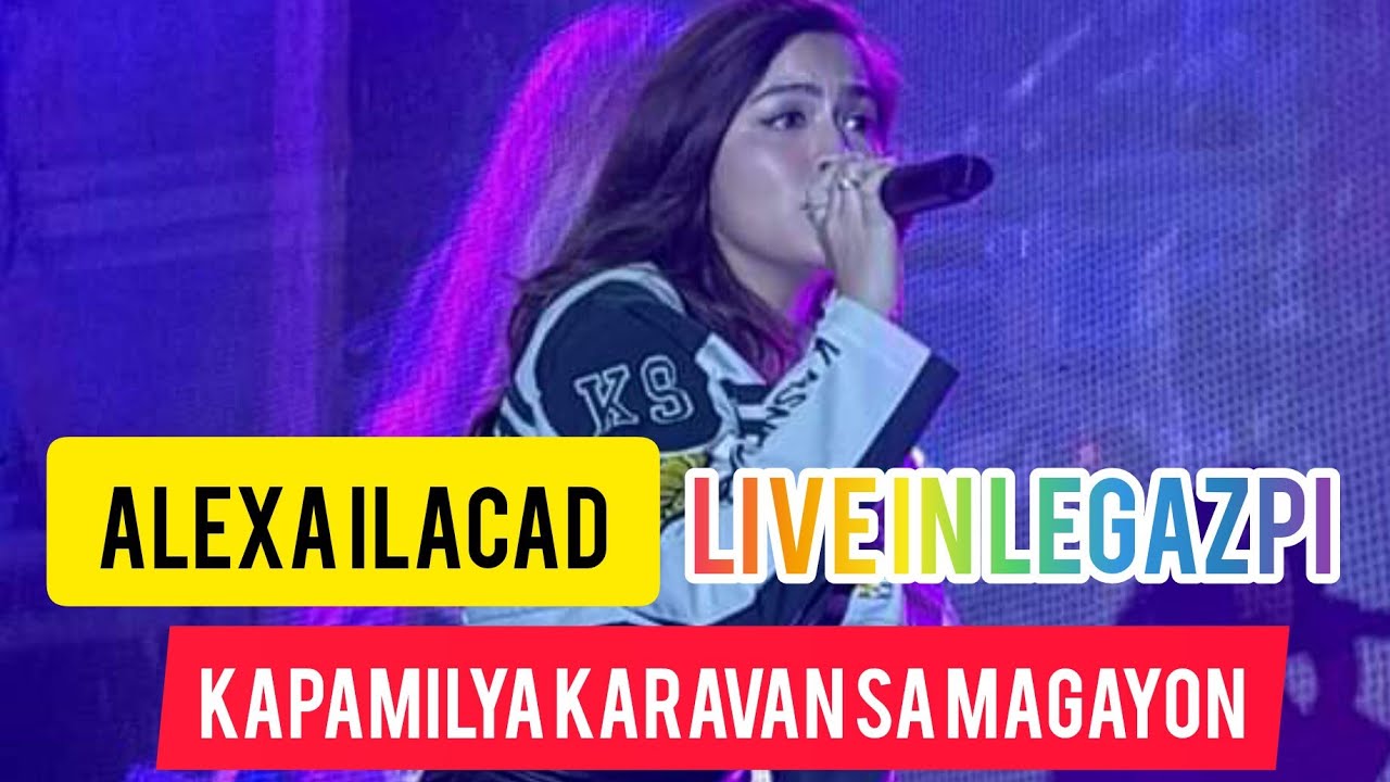 Alexa Ilacad LIVE IN LEGAZPI‼️🥳🌋🎊KAPAMILYA KARAVAN SA MAGAYON PRINCE ...