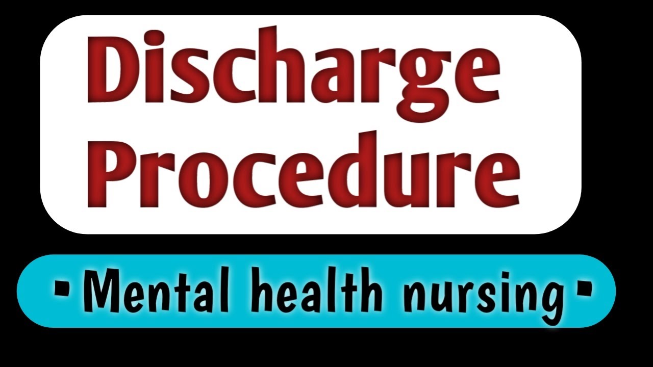 Discharge Procedure/ Psychiatric Nursing #nursingcriteria - YouTube