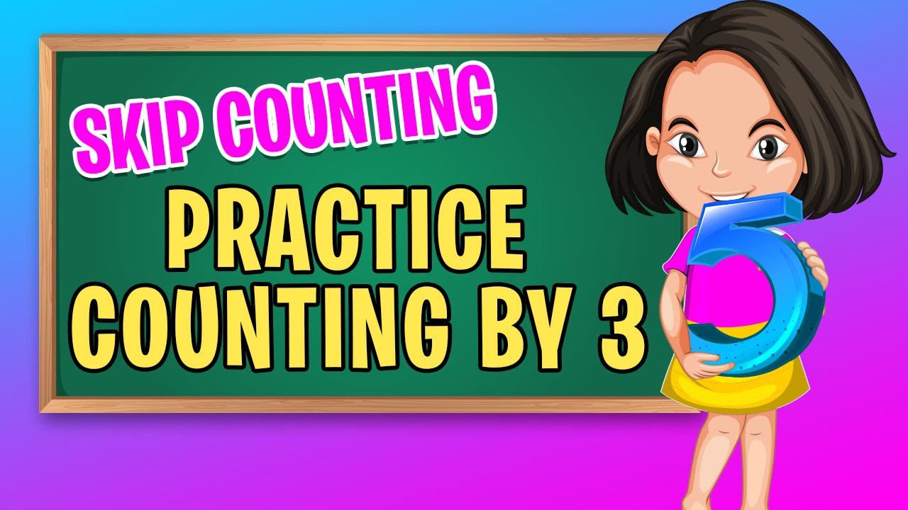 Counting by 3's to 30 | Counting Time | Learn and Practice Skip ...