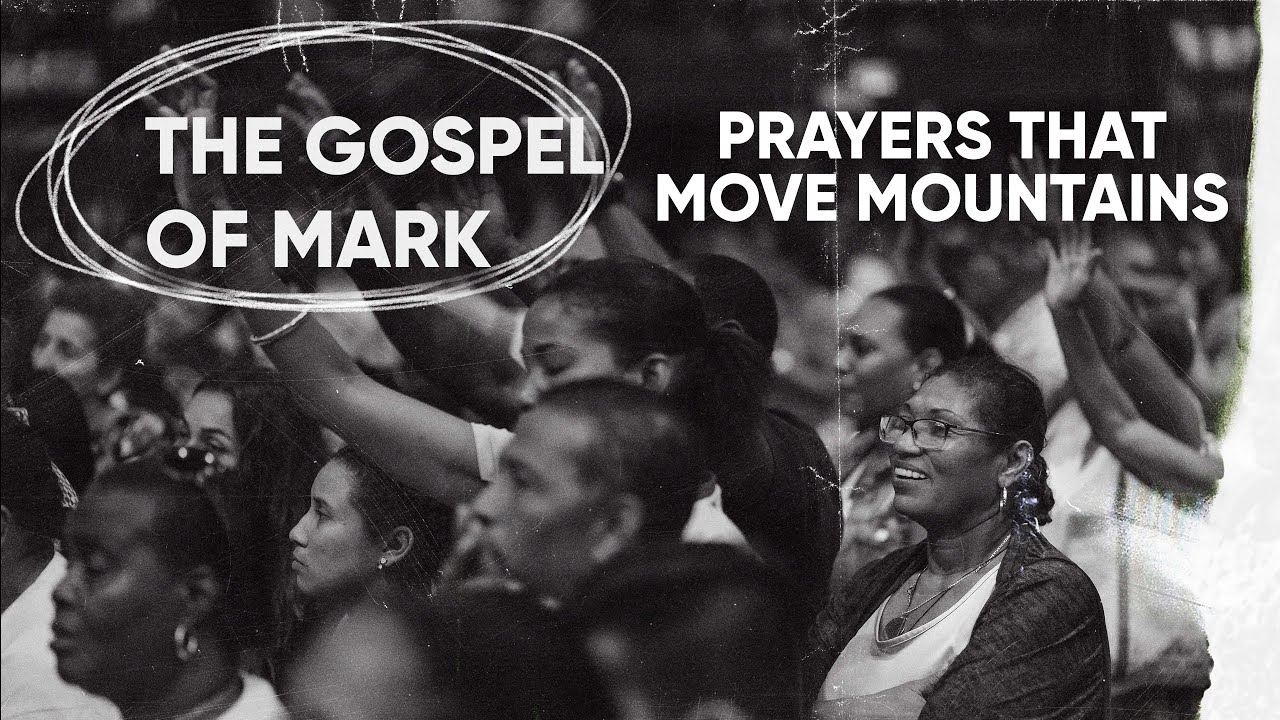 The Gospel of Mark | Prayers That Move Mountains - YouTube
