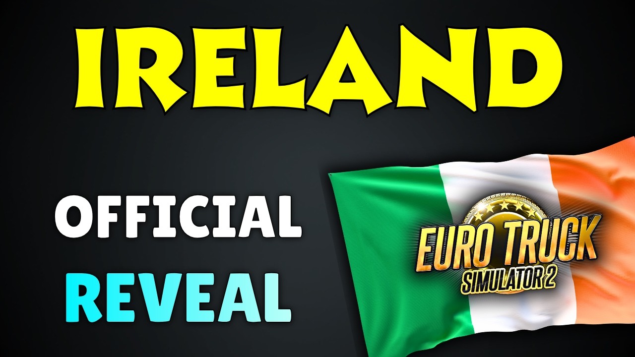 ETS2 IRELAND DLC | EXCLUSIVE REVEAL (OFFICIAL) - YouTube