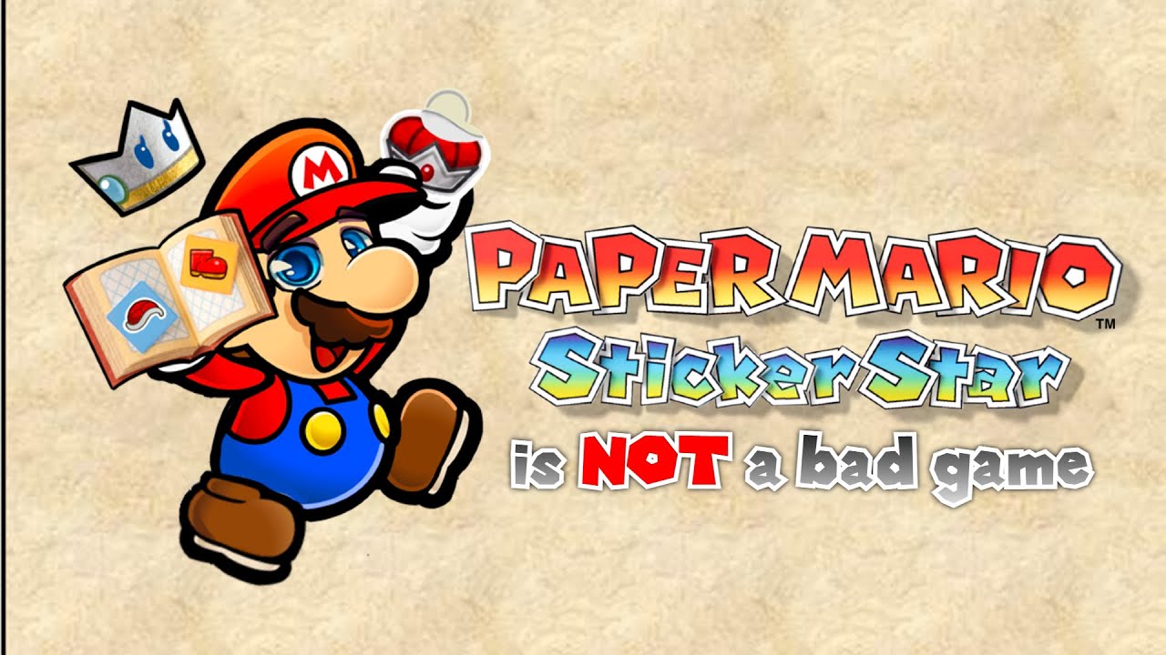Why Paper Mario Sticker Star ISN'T Bad [Discussion Video] - YouTube