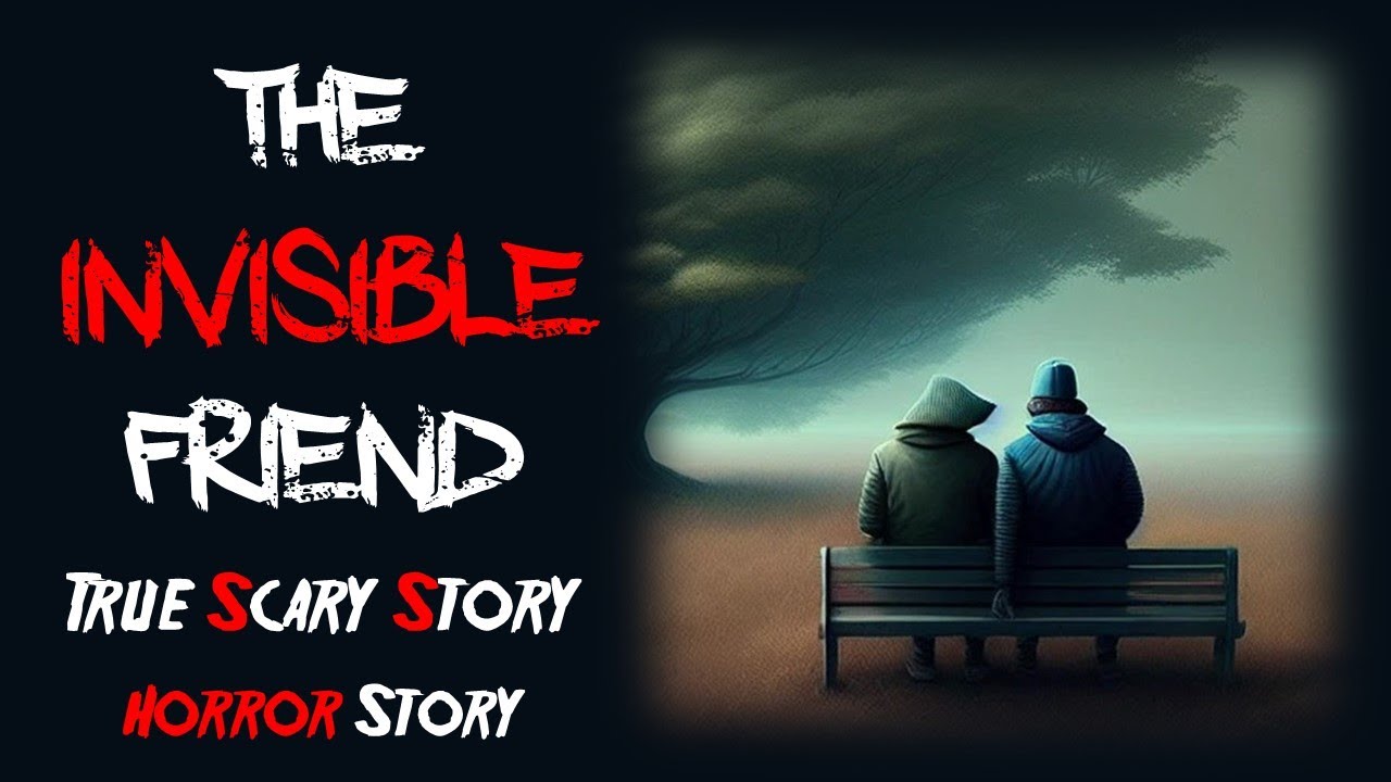 The Invisible Friend | True Scary Story | True Horror Story | Scary ...