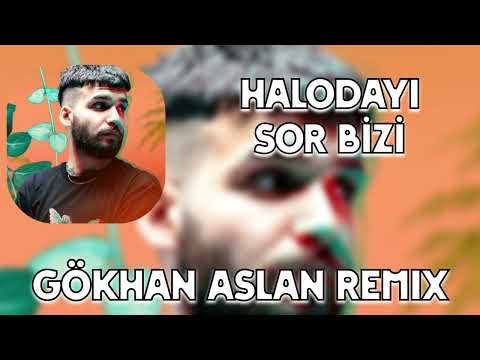 HaloDayı - Sor Bizi ( Gökhan Aslan Remix )