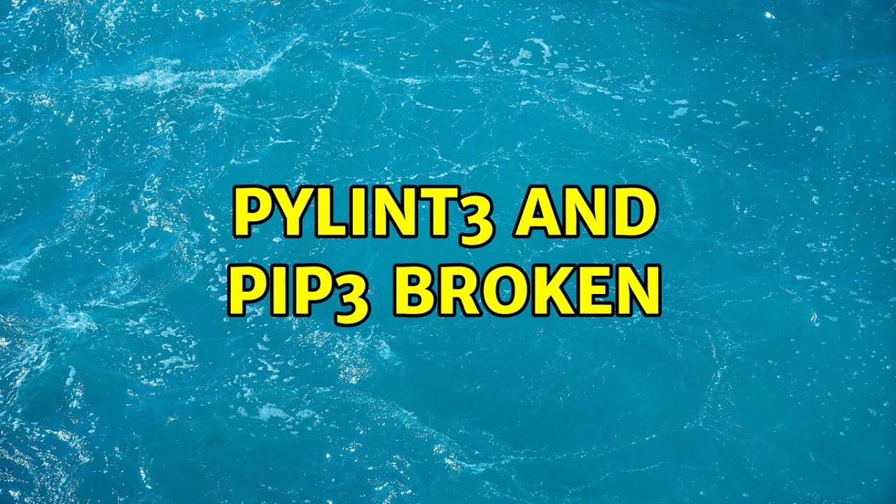 Ubuntu Pylint3 And Pip3 Broken YouTube ubuntu-pylint3-and-pip3-broken-youtube