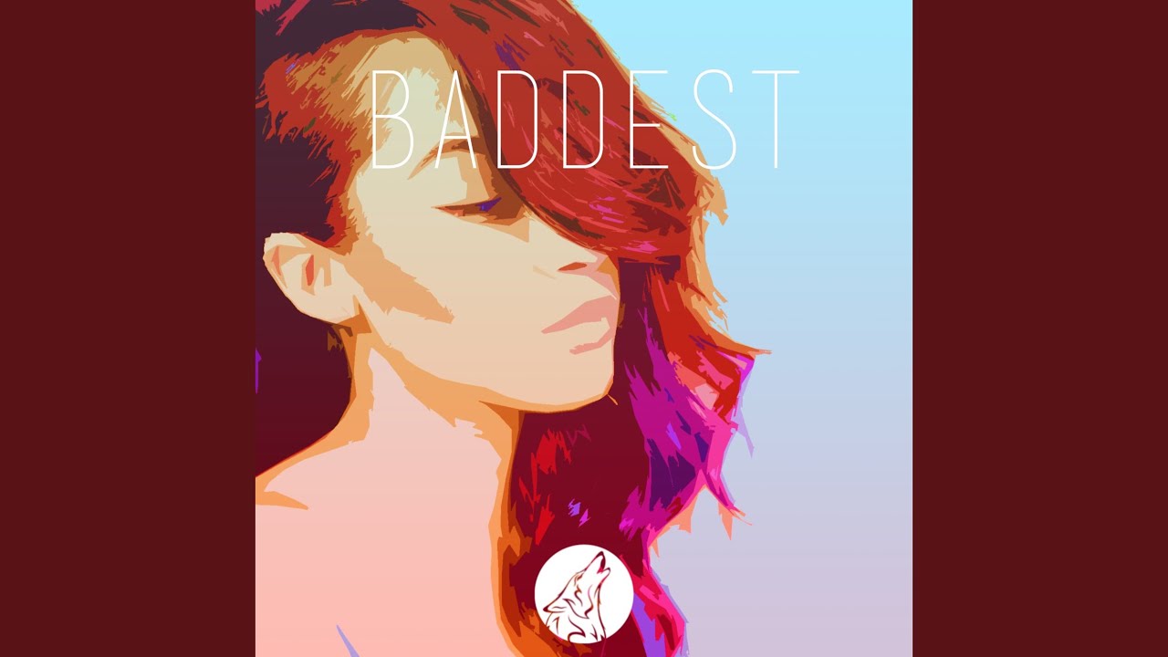 Baddest - YouTube