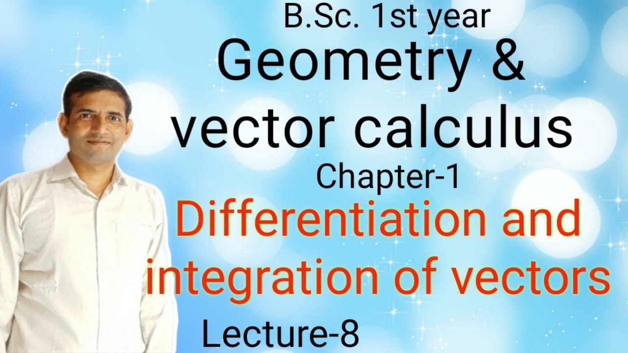 Bsc 1st year| L-8|Geometry & Vector |Differentiation and integration of ...
