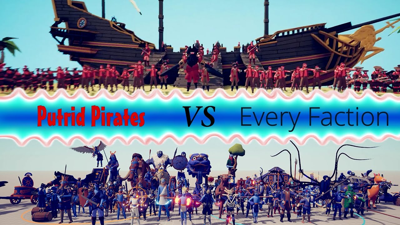 Putrid Pirates VS Every Faction - TABS - YouTube