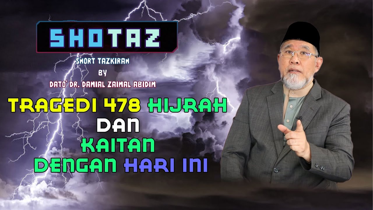 SHOTAZ: TRAGEDI 478 HIJRAH DAN KAITAN DENGAN HARI INI | Dato' Dr ...