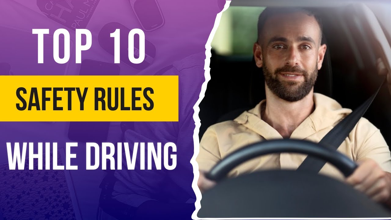 Top 10 Safety Rules you must Follow While Driving a Car - YouTube