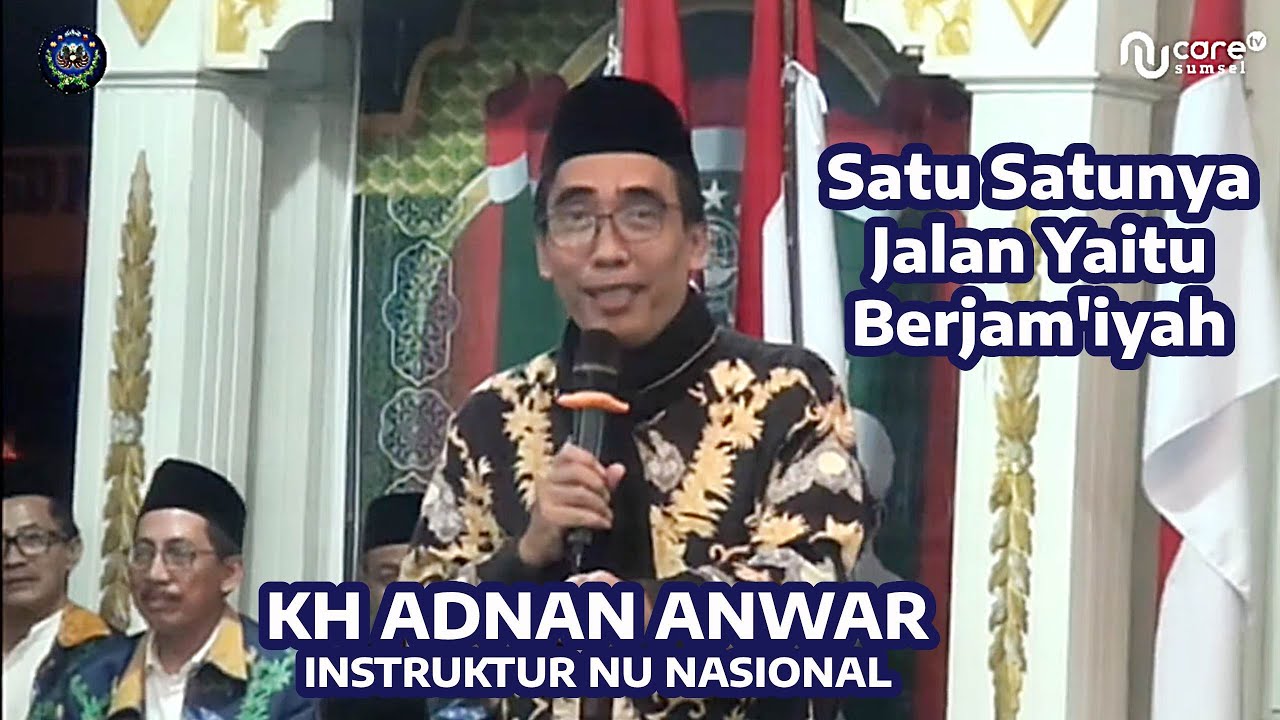 KH ADNAN ANWAR || INSTRUKTUR NU NASIONAL - YouTube