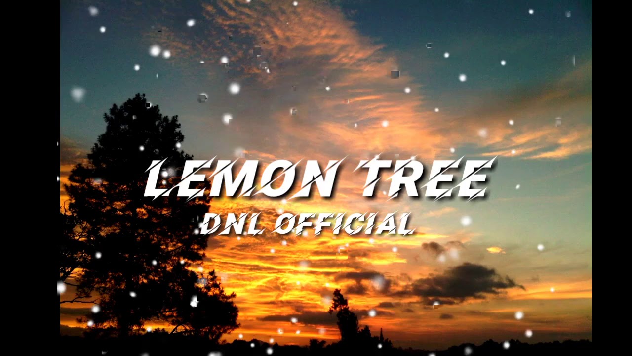 Lagu Lemon Tree {Ft.Gustixa Remix}-[10 Minutes] - YouTube