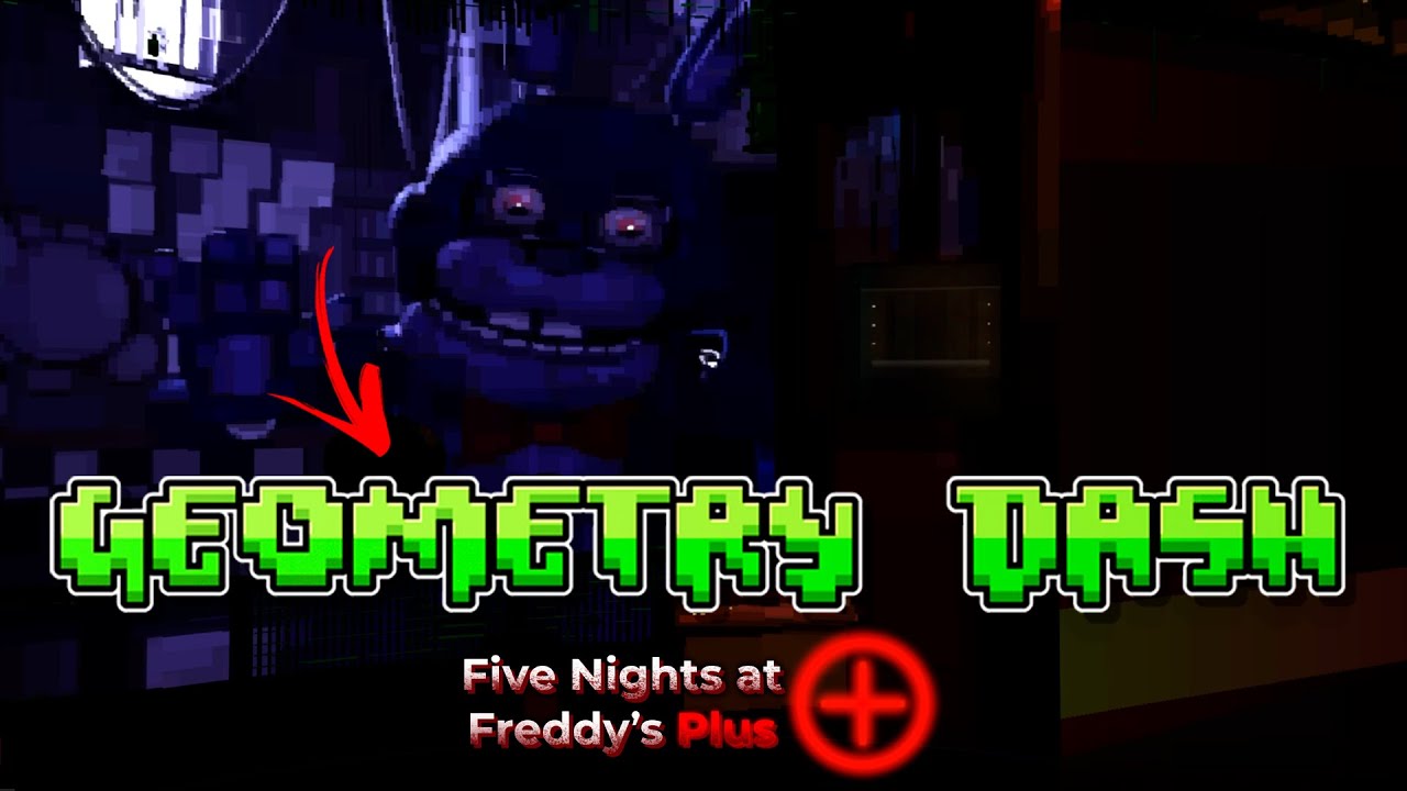GAMEPLAY FNAF PLUS IN GEOMETRY DASH! | First Night [ Level by Yaymsc ...