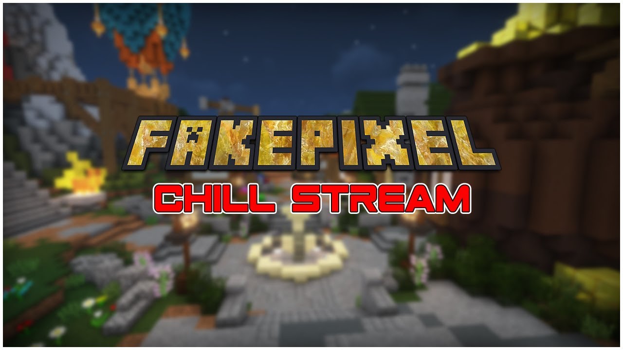 Fakepixel Just Fun Today, CHILL STREAM! - YouTube