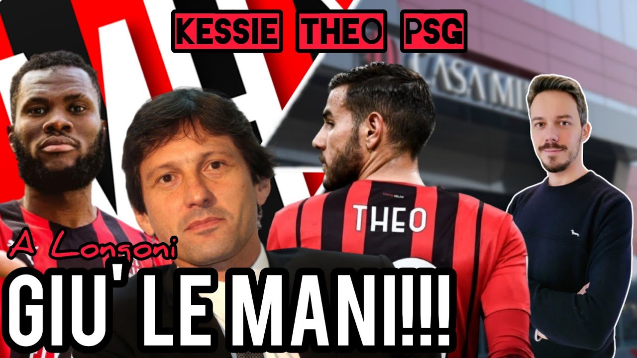 ALLARME KESSIE-THEO?! LEONARDO... - Milan Hello - Andrea Longoni - YouTube