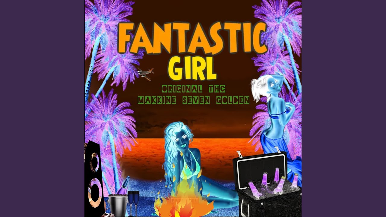 Fantastic Girl Youtube