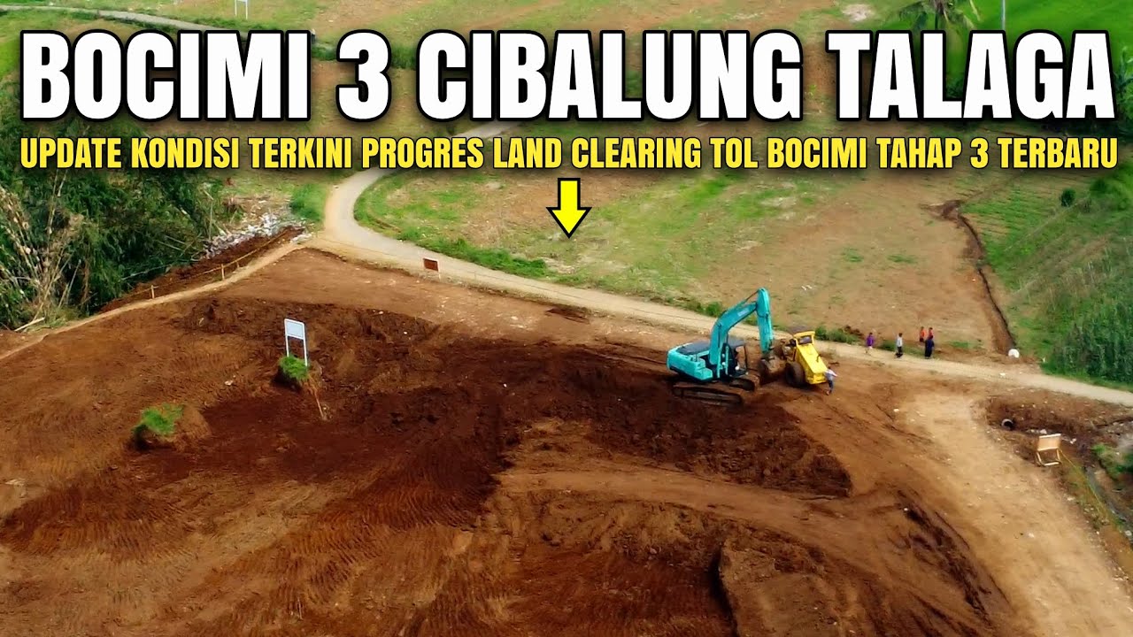 Progres Tol Bocimi Tahap 3 Terbaru Kawasan Cibalung Sampai Talaga ...