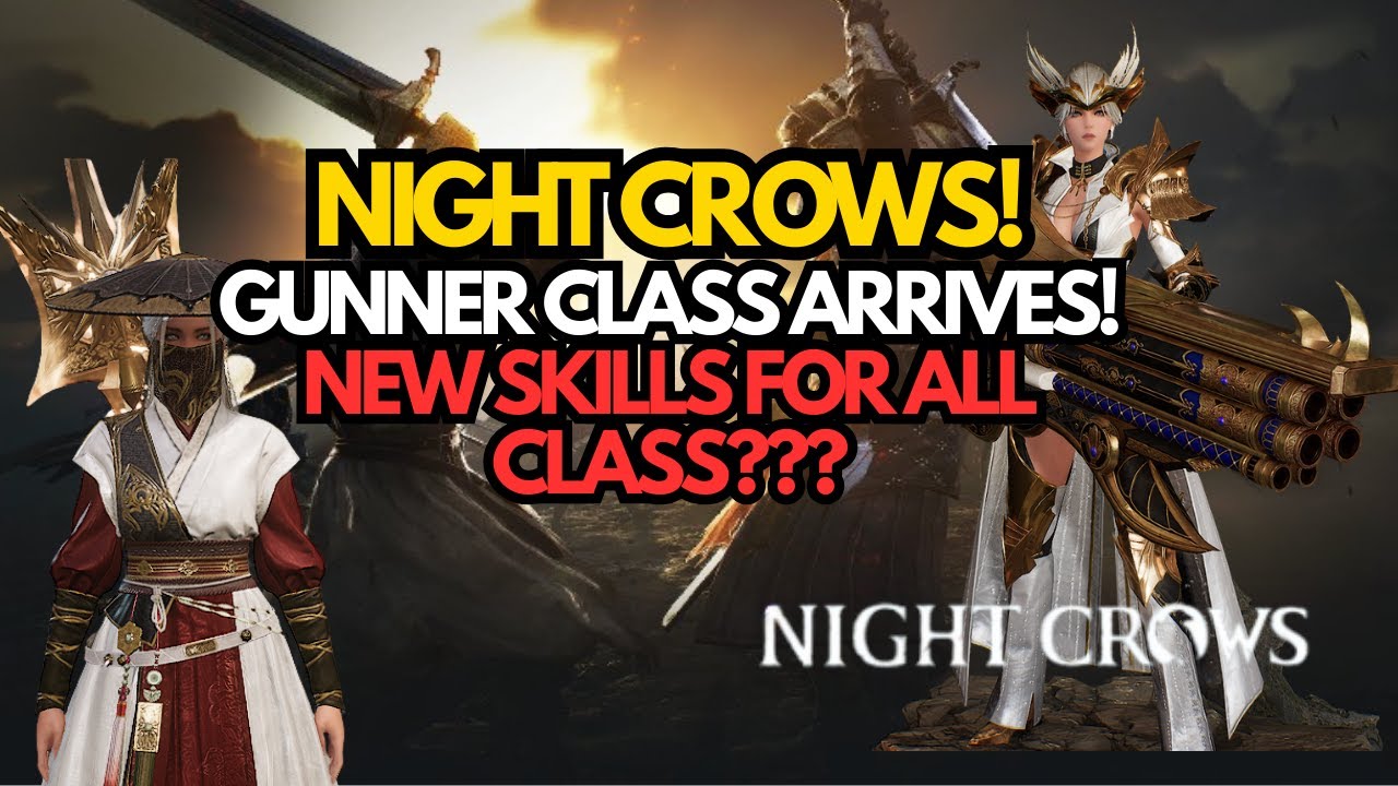 GUNNER CLASS ARRIVES! Night Crows Global Class Overview & Feb 03 ...