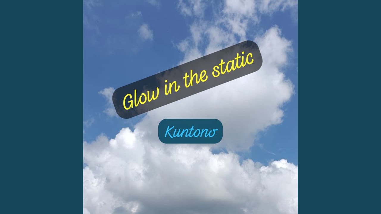 Glow in the Static - YouTube
