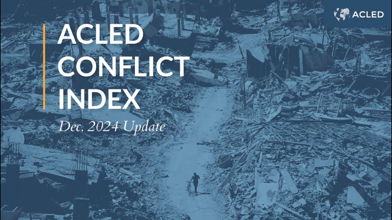 ACLED Conflict Index: December 2024 Update - YouTube